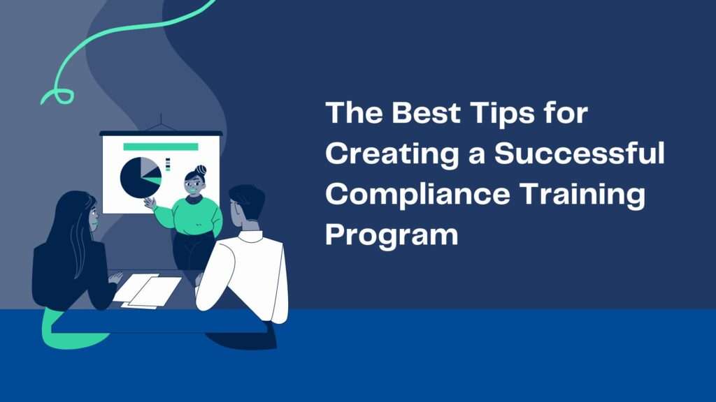 The Best Tips for Creating a Successful Compliance Training Program ...